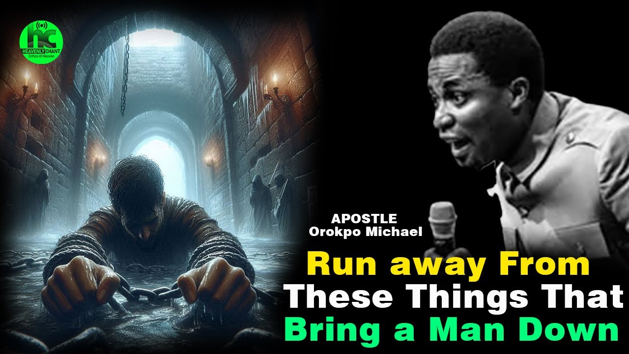 RUN AWAY FROM THESE THINGS THAT BRING A MAN DOWN BY Apostle Orokpo ...
