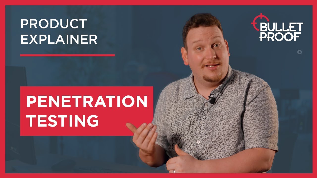What is penetration testing? | Bulletproof Explainer - YouTube