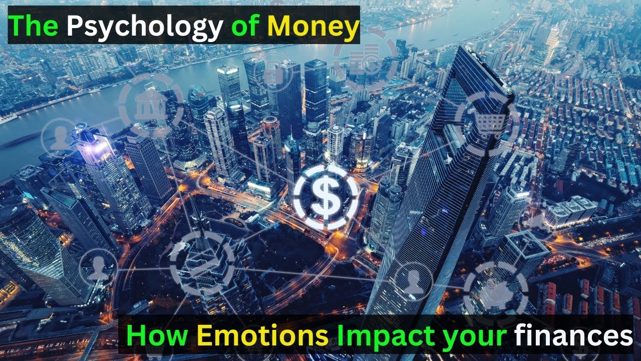 The Psychology of Money How Emotions Impact your finances - YouTube