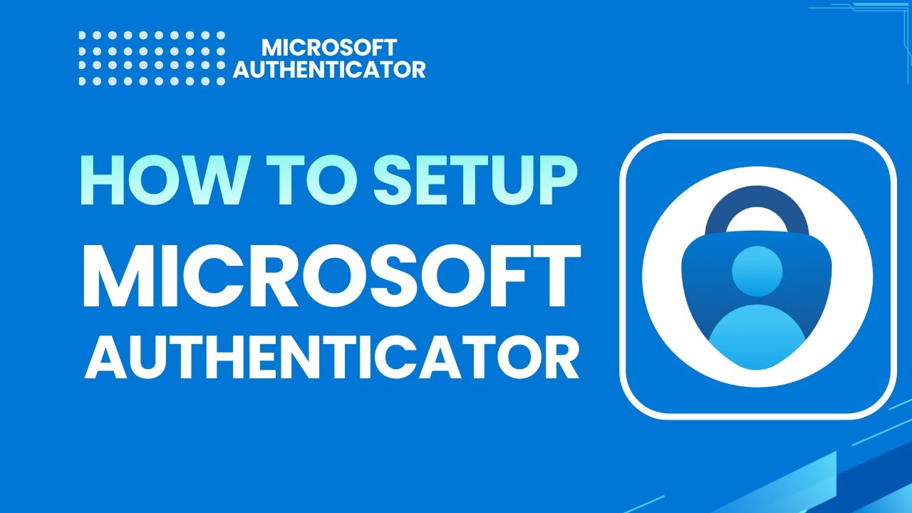 How to Set Up Microsoft Authenticator | 2026 Step-by-Step Security ...