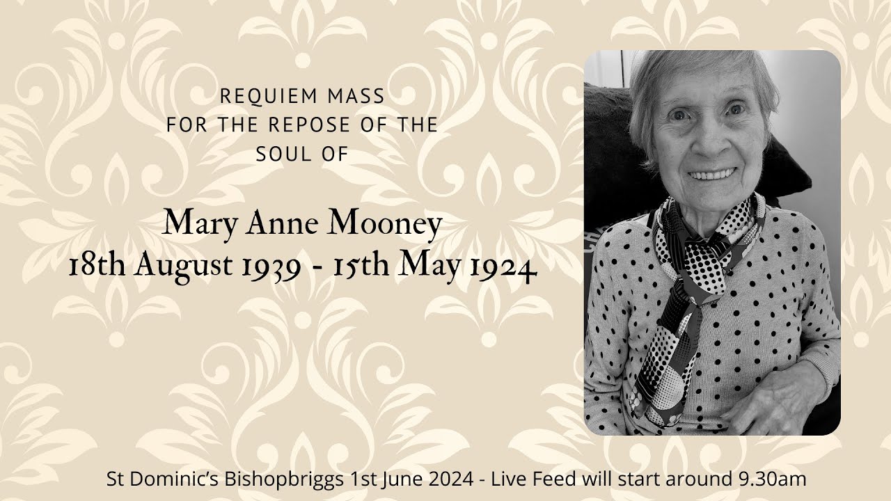 Requiem Mass for the Repose of the Soul of Mary Anne Mooney - YouTube