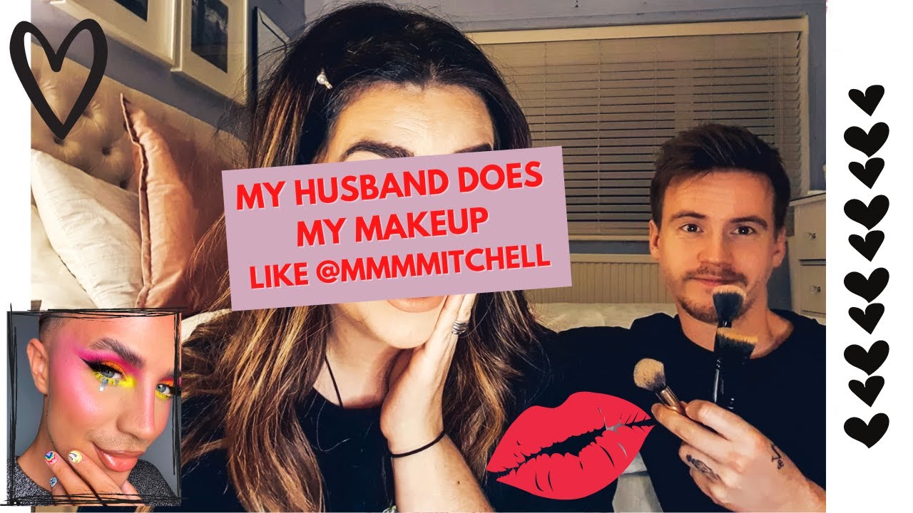 MY HUSBAND DOES MY MAKEUP LIKE MMMMITCHELL - YouTube