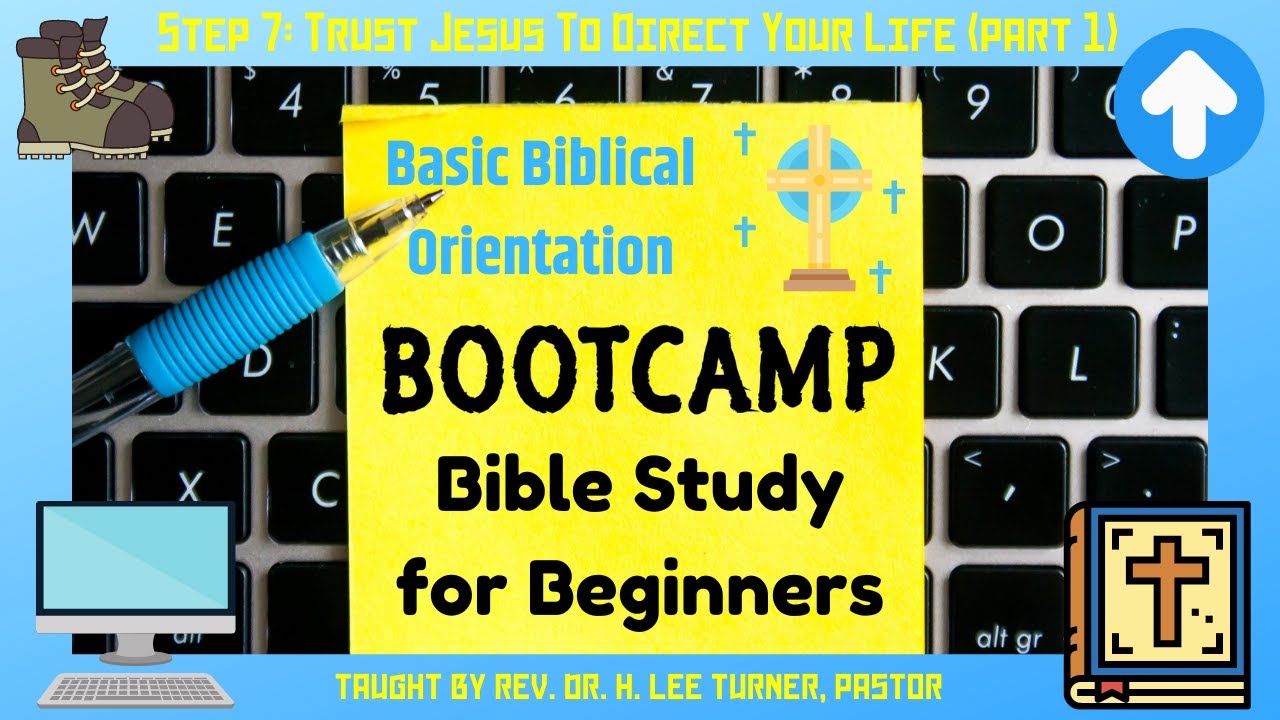Boot Camp Bible Study: "Trust Jesus to Direct Your Life" (part 1) - YouTube