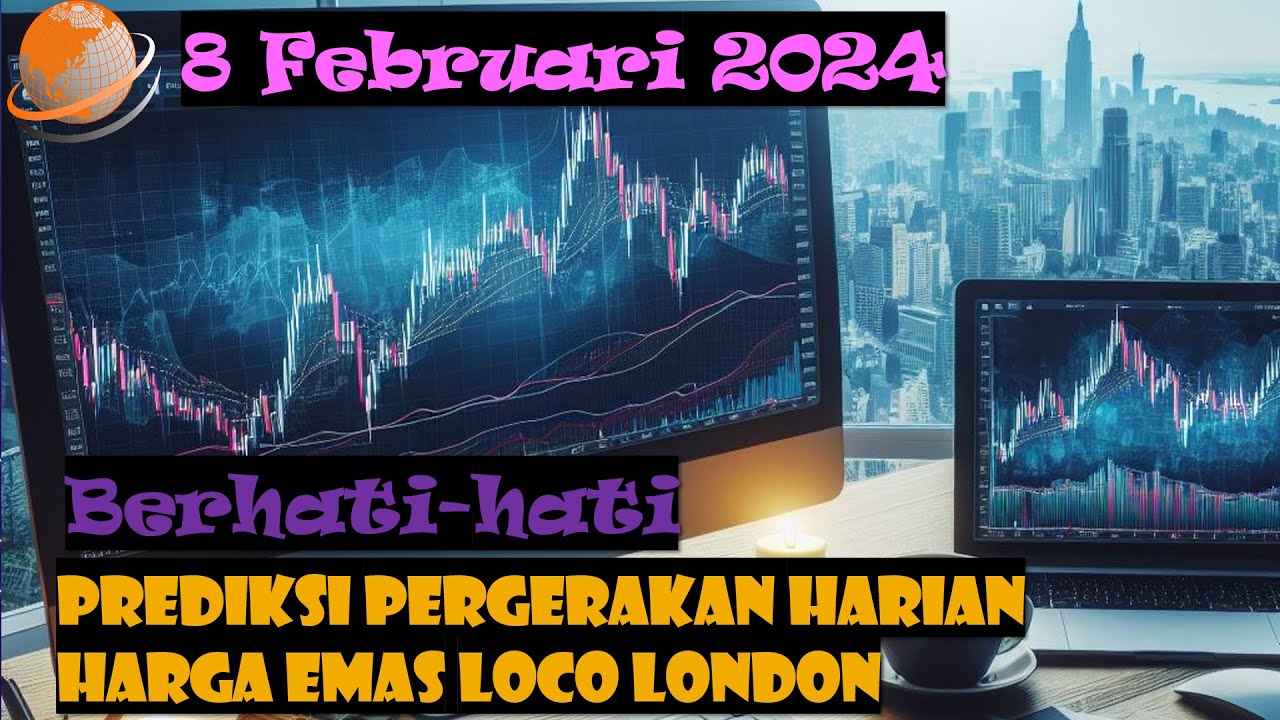Prediksi harian pergerakan harga emas Loco London 8 Februari 2024 ...
