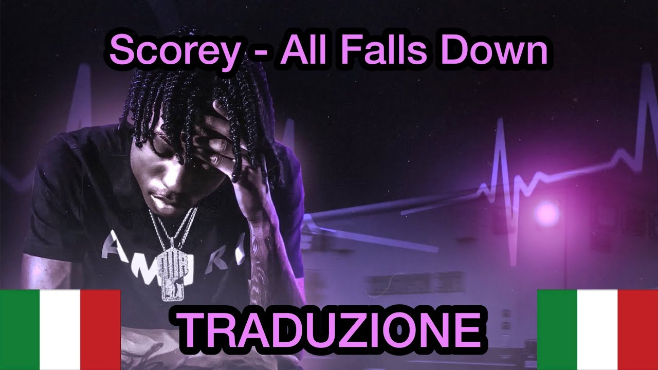 Scorey - All Falls Down | Traduzione italiana 🇮🇹 - YouTube