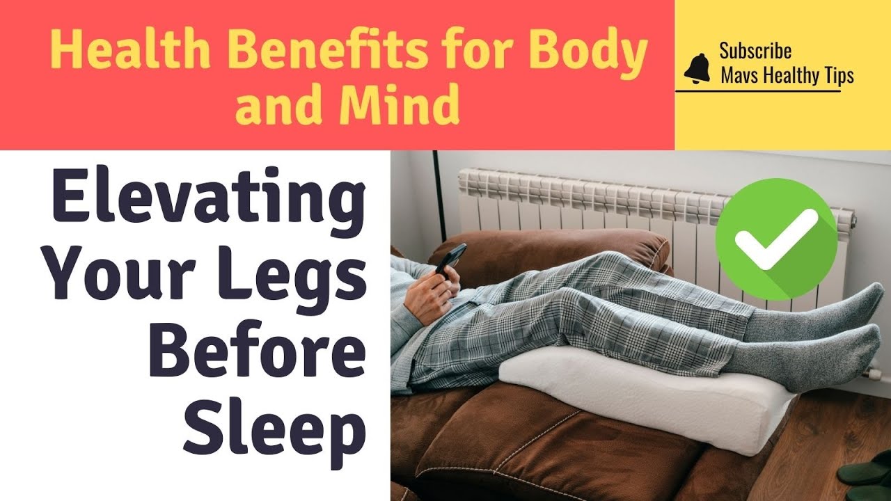 Health Benefits of Elevating Your Legs Before Sleep - YouTube