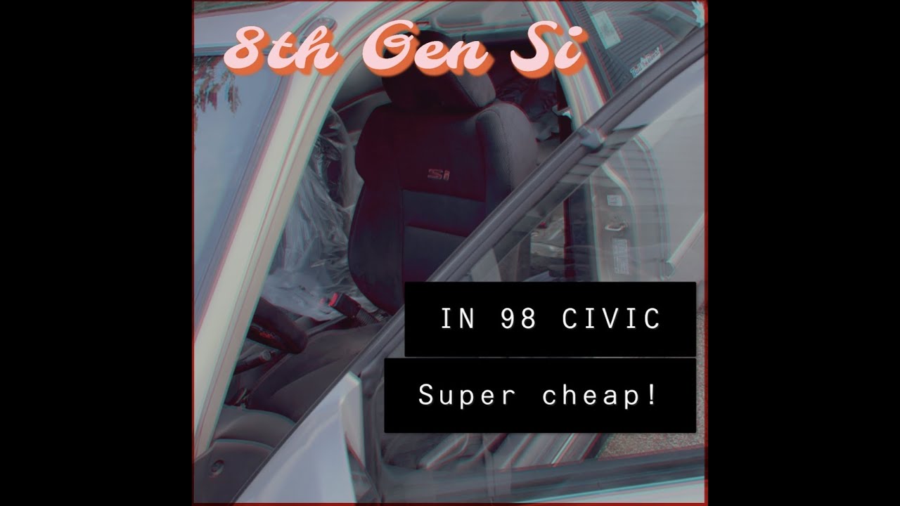 8th Gen Civic Si seats in a 98' EK - YouTube