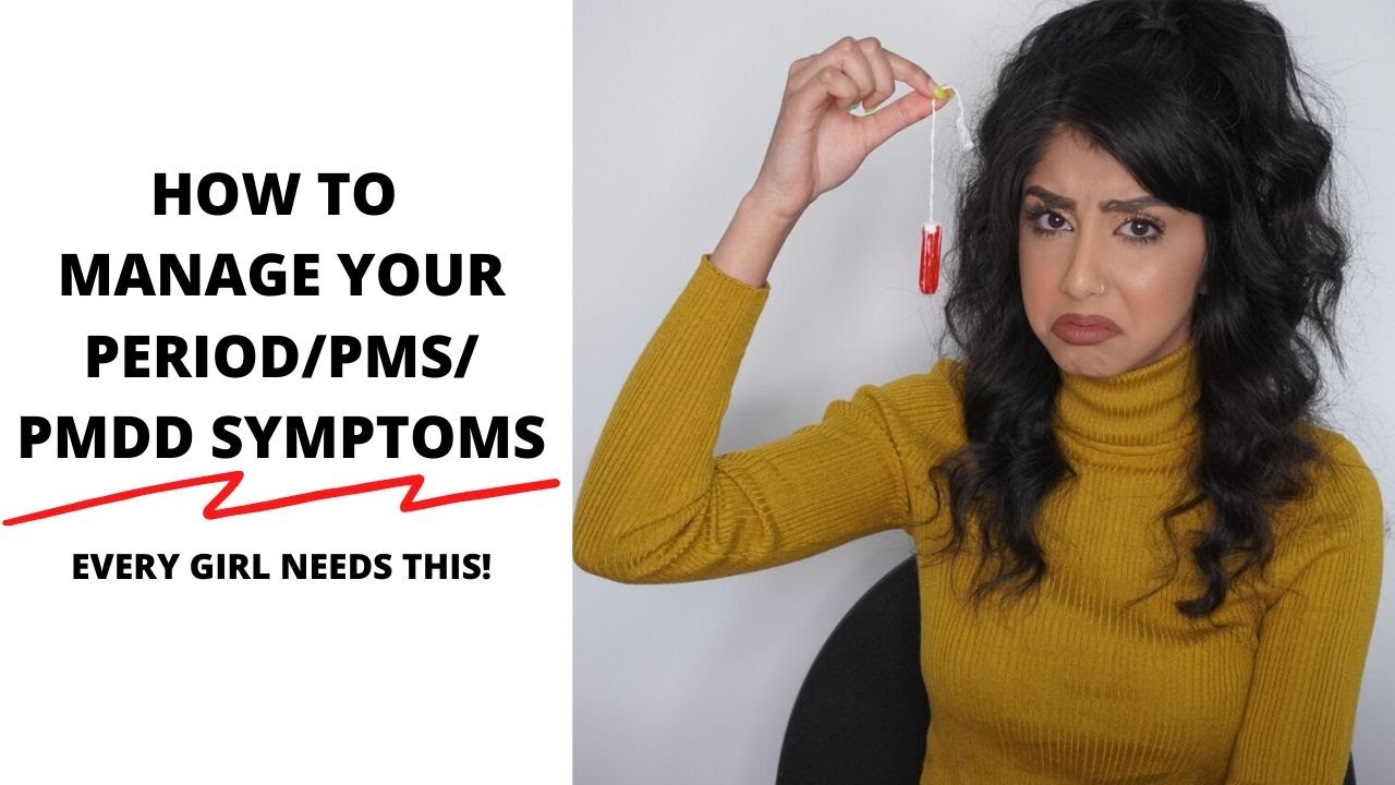 HOW TO MANAGE YOUR PERIOD/PMS/PMDD SYMPTOMS (EVERY GIRL NEEDS THIS ...