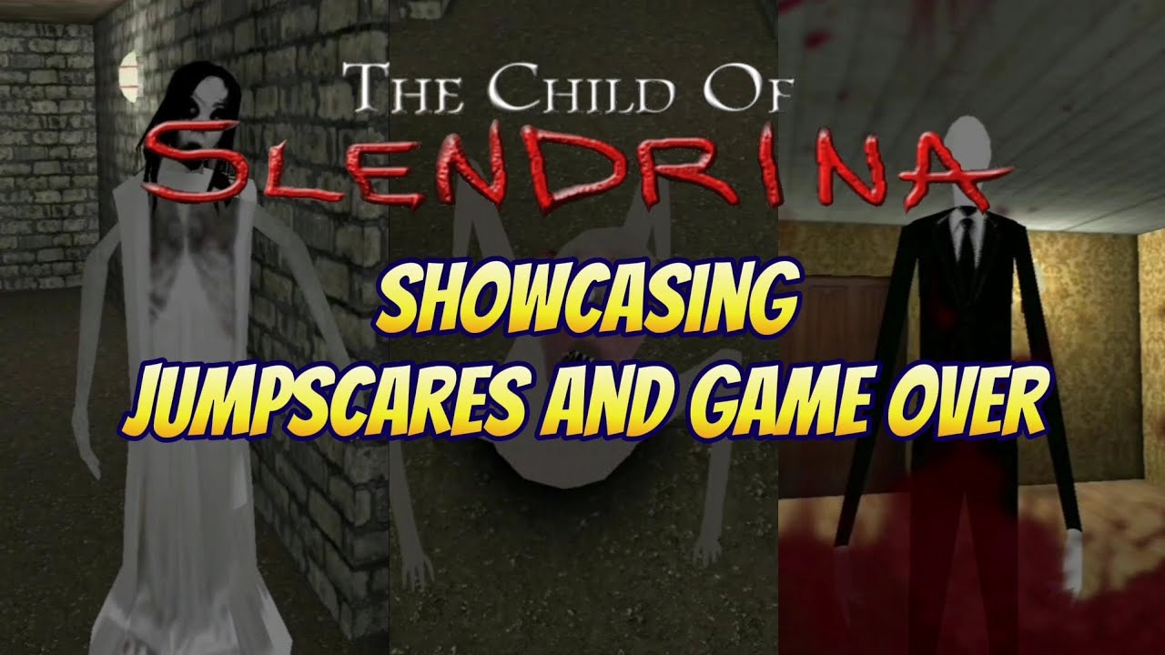 The Child Of Slendrina | Showcasing jumpscares and a Game Over - YouTube