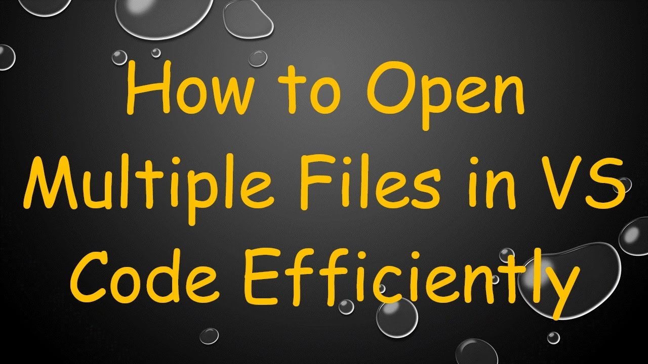How To Open Multiple Files In VS Code Efficiently YouTube How To Open Multiple Files In VS Code Efficiently YouTube