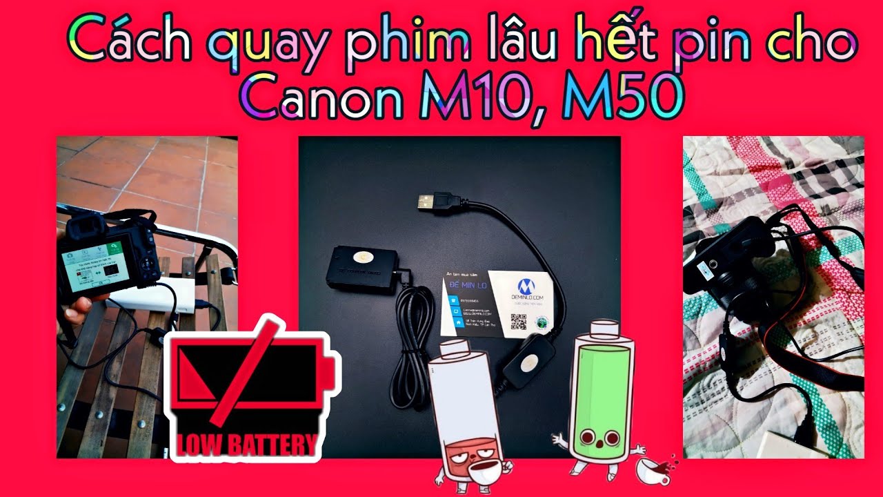 Pin Canon EOS M10 M50 pin dummy LP-E12 cách quay phim lâu không sợ hết ...