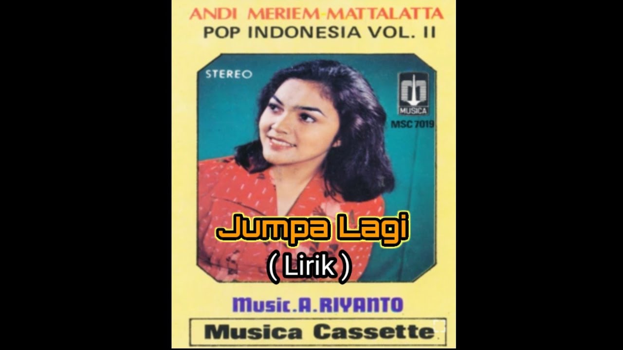 ANDI MERIEM MATTALATA - JUMPA LAGI (Lirik) | Hello hello hello kita ...