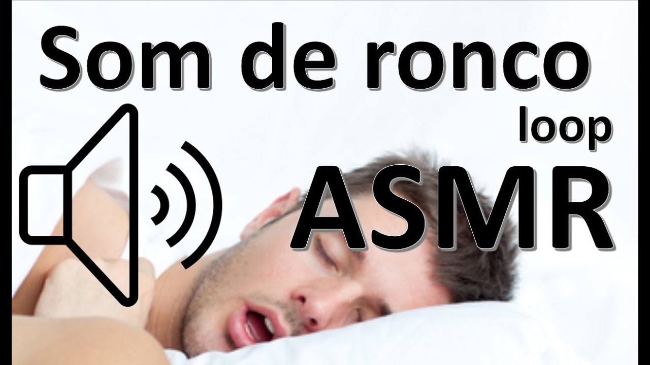 ASMR som de ronco | som de ronco | som de ronco de pessoas dormindo ...