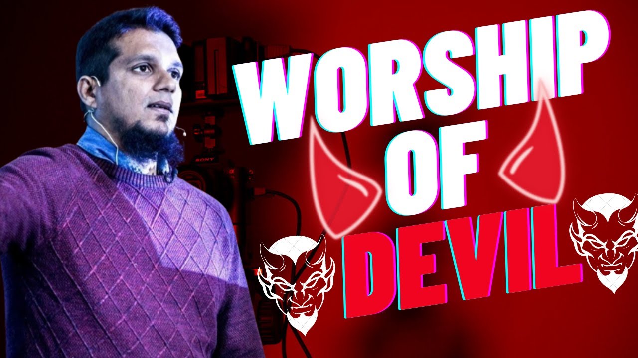 Worship Of Shaytan | Devil Worship | Satan Worship | Muhammad Ali ...