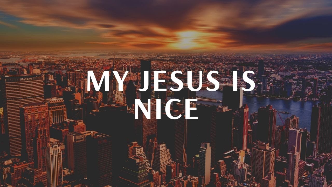 Every Time I Read My Bible: My Jesus is Nice - YouTube Music
