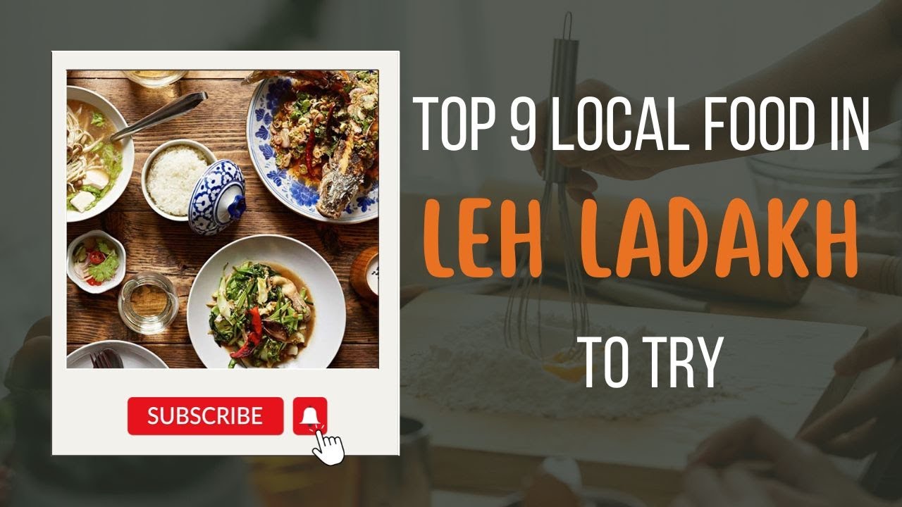9 TOP LOCAL FOOD IN LEH LADAKH TO TRY - YouTube