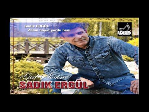 SADIK ERGÜL - ZALİM HAYAT YORDU BENİ (2018)