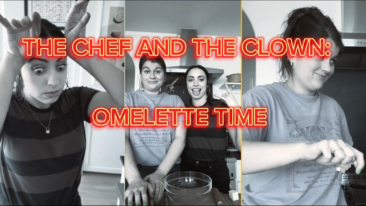 THE CHEF AND THE CLOWN VOL. 2: OMELETTE TIME - YouTube