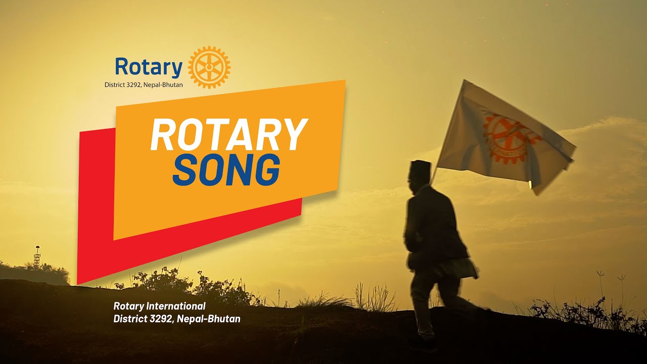 Rotary Song - Rotary International District 3292, Nepal-Bhutan - YouTube
