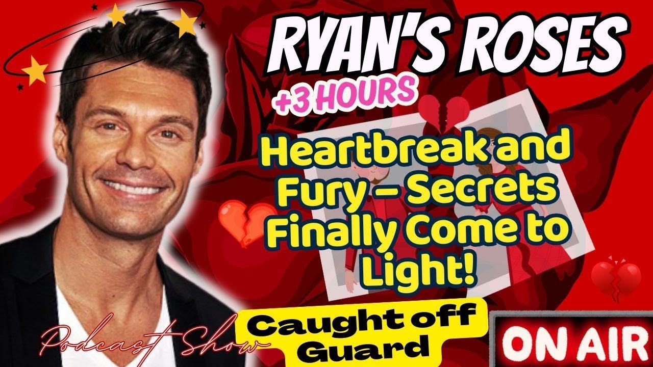 Ryan's Roses | +3 Hours Heartbreak and Fury – Secrets Finally Come to ...