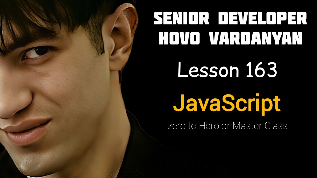 Hovo Vardanyan JavaScript zero to Hero or Master Class | Lesson 163 - YouTube