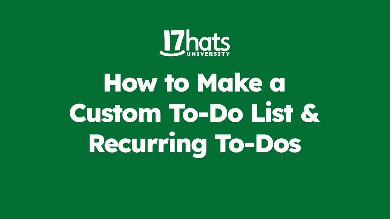 How to make a custom To-Do List & Recurring To-Do – 17hats Tutorial ...
