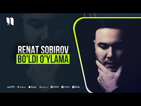 Renat Sobirov - Bo'ldi o'ylama (audio 2021)