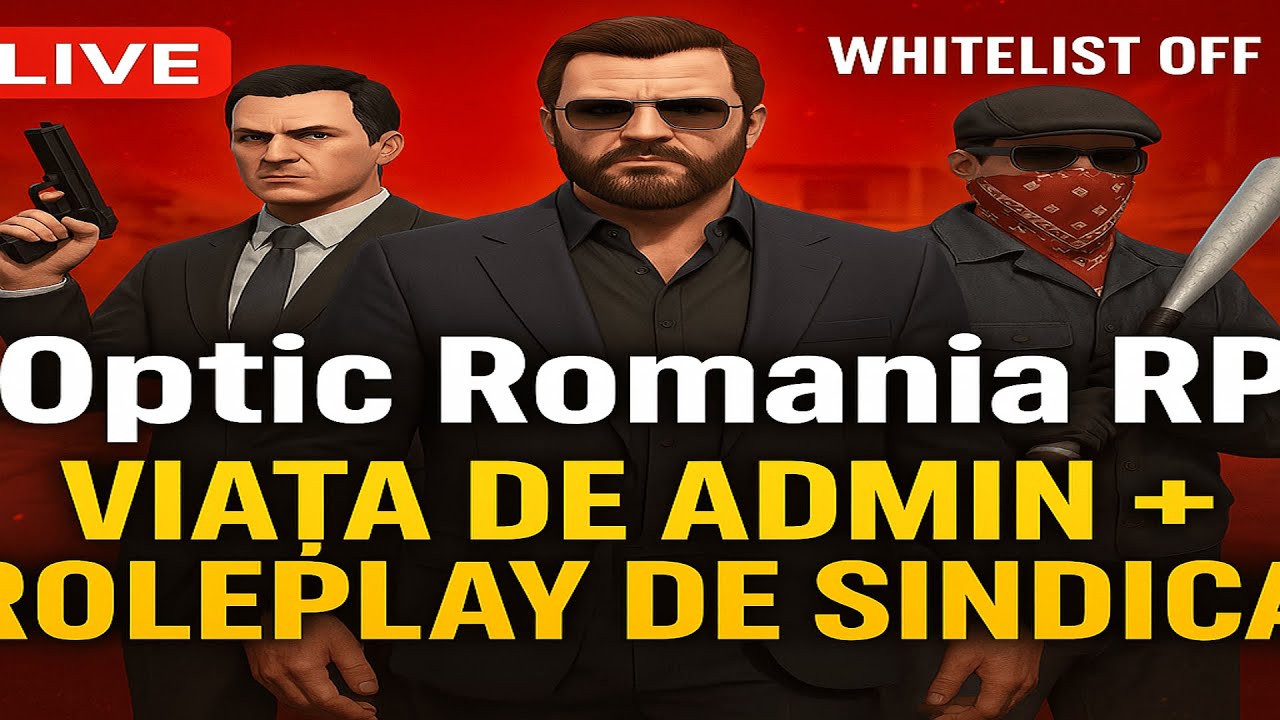 🔴 Optic Romania RP – Viața de Admin + Roleplay de Sindicat 💼 | Whitelist OFF | Deschidere LIVE ...