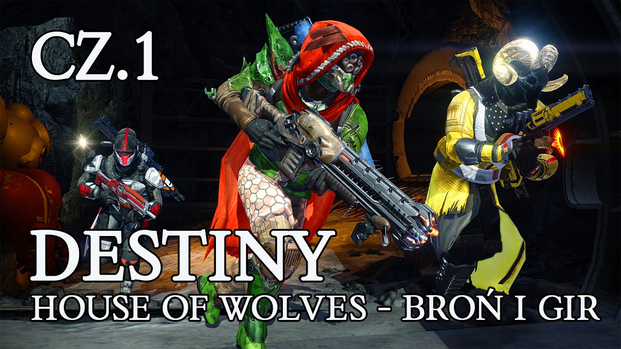 Destiny PL - HOUSE OF WOLVES ( TOWER - NOWE BRONIE I GIR CZ. 1 ) - YouTube