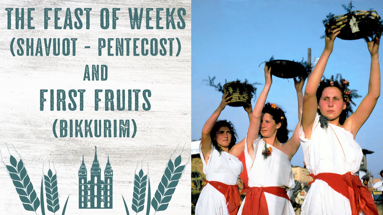 Shavuot, The Feast of Weeks, Pentecost, The Feast of the Harvest ...