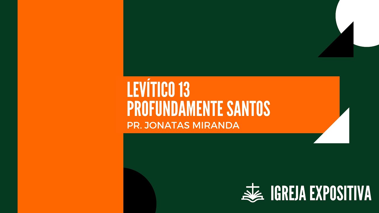 014 - Levítico 13 - Profundamente Santos - Pr Jonatas Miranda - YouTube