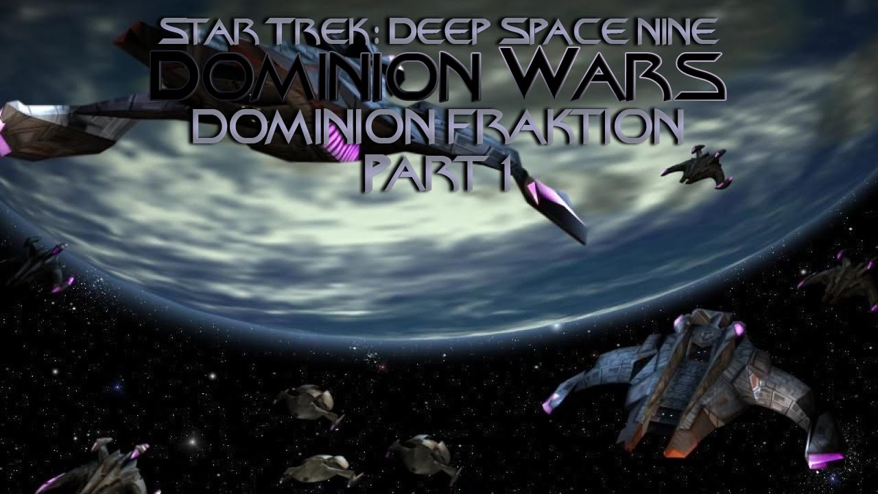 Let's Play Star Trek: Deep Space Nine: Dominion Wars (Dominion) Part 1 ...