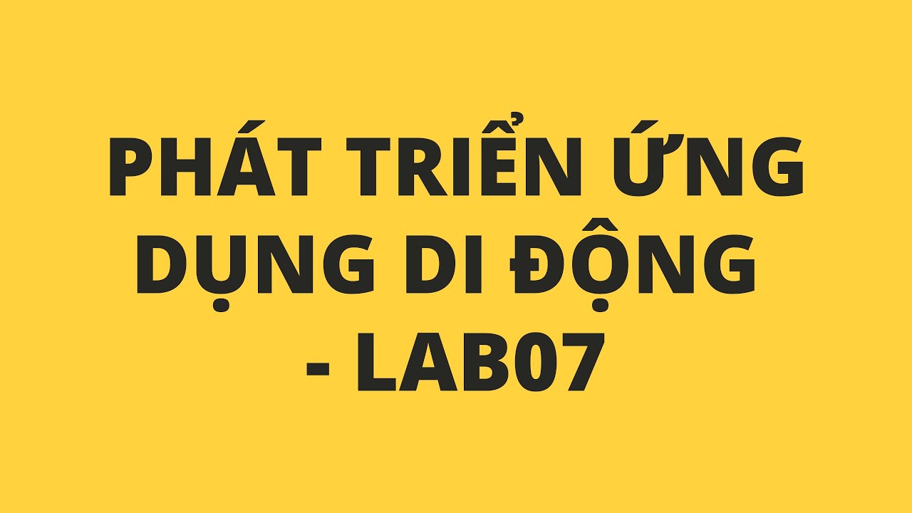Phát triển ứng dụng di động - lab07 - YouTube