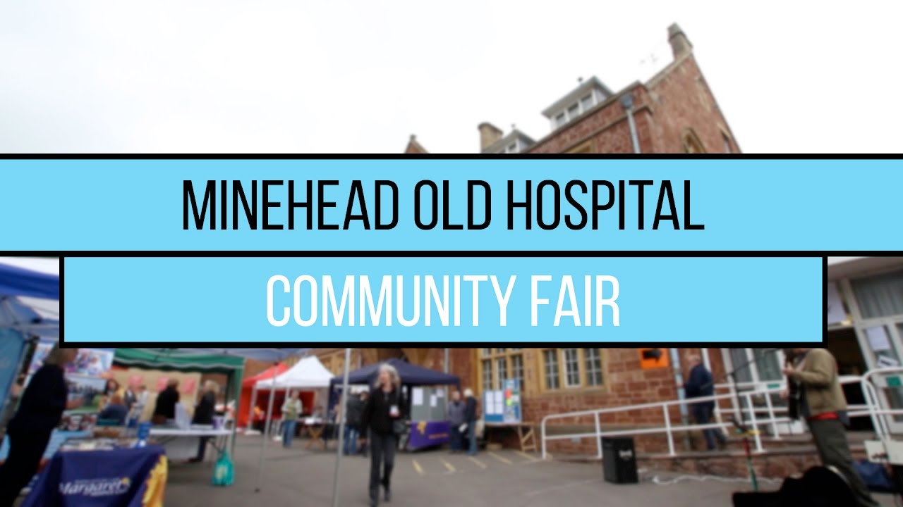 Minehead Old Hospital - Community Fair - YouTube