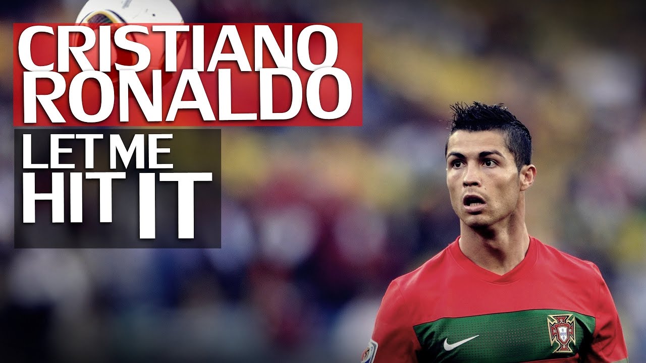 CRISTIANO RONALDO - LET ME HIT IT | DEMO | 2012 | HD - YouTube