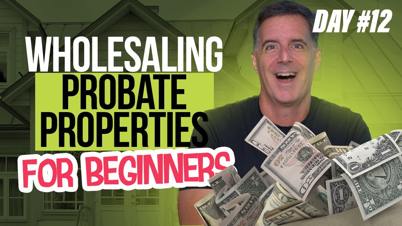 Wholesaling Probate Properties (Step by Step) | DAY #12 - YouTube