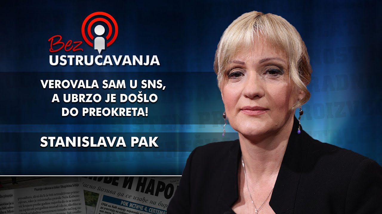Stanislava Pak – Verovala sam u SNS, a ubrzo je došlo do preokreta ...