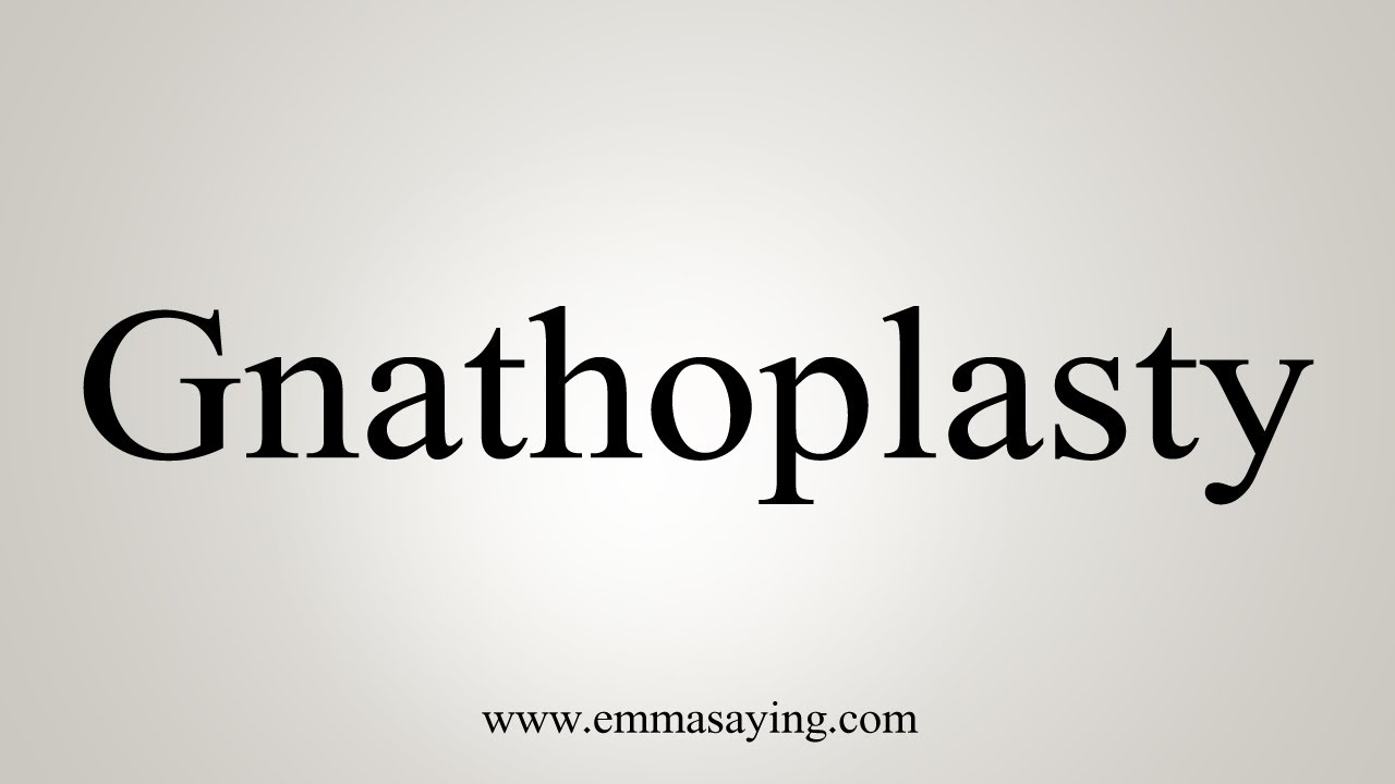 How To Say Gnathoplasty - YouTube