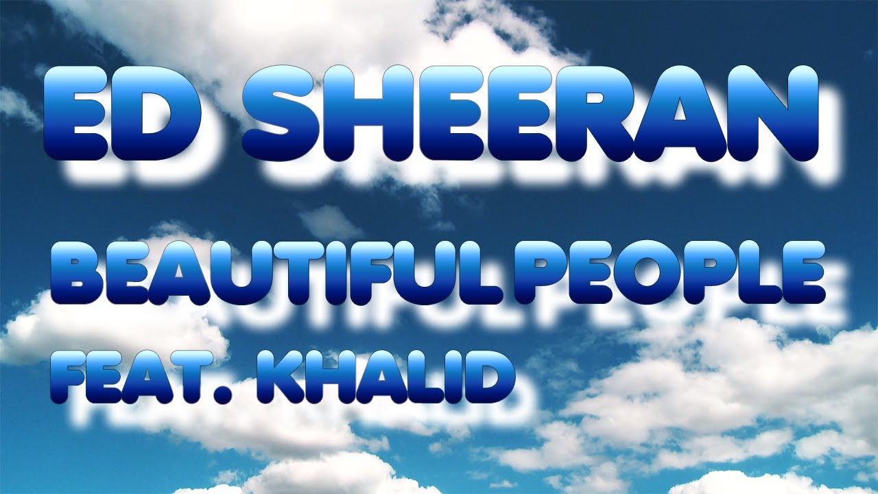 Ed Sheeran - Beautiful People [ft. Khalid] (Lyrics em PT/EN) - YouTube