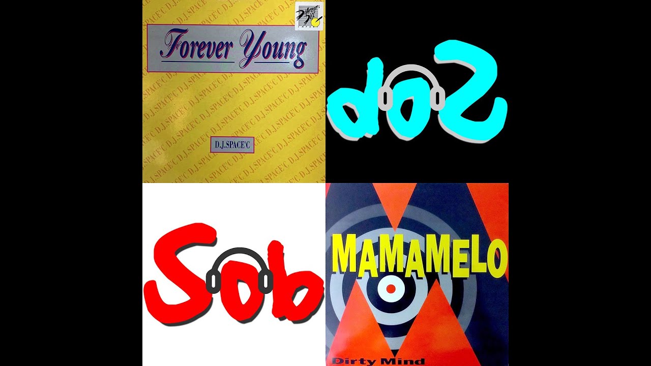 Sobrata De Jota - D.J. Space'C - Forever Young vs Dirty Mind - Mamamelo ...