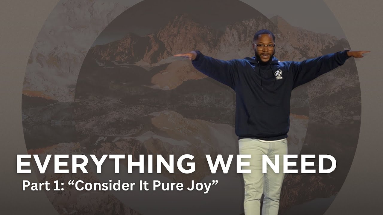 Everything We Need Part 1: "Consider It Pure Joy" (Demetri Stafford ...