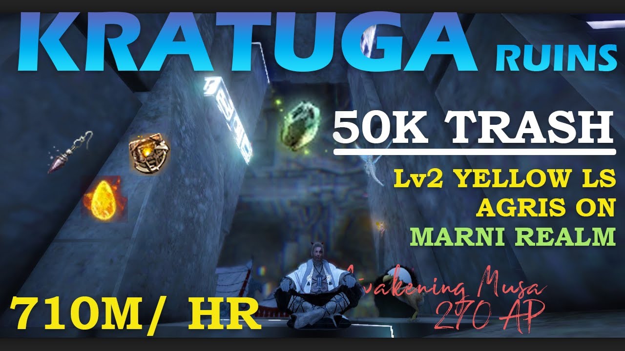 Kratuga Ruins 2023 | 710M/hr (Lv2 YS + Agris) | 270 AP Awakening Musa ...