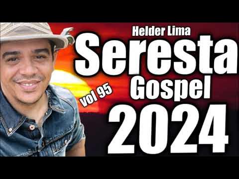 SERESTA GOSPEL 2025 HELDER LIMA VOL 95 - YouTube