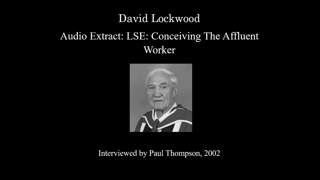 David Lockwood on 'Conceiving the Affluent Worker' - YouTube