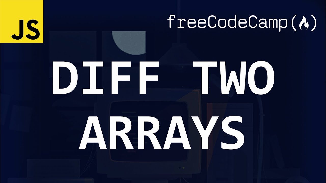 freeCodeCamp solutions - Diff Two Arrays - YouTube