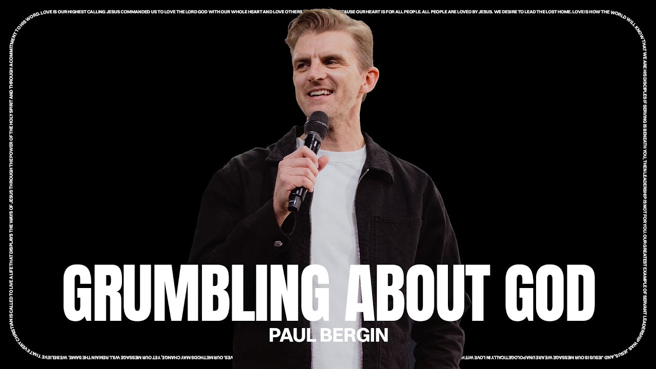Grumbling About God // Paul Bergin | The Belonging Co TV - YouTube