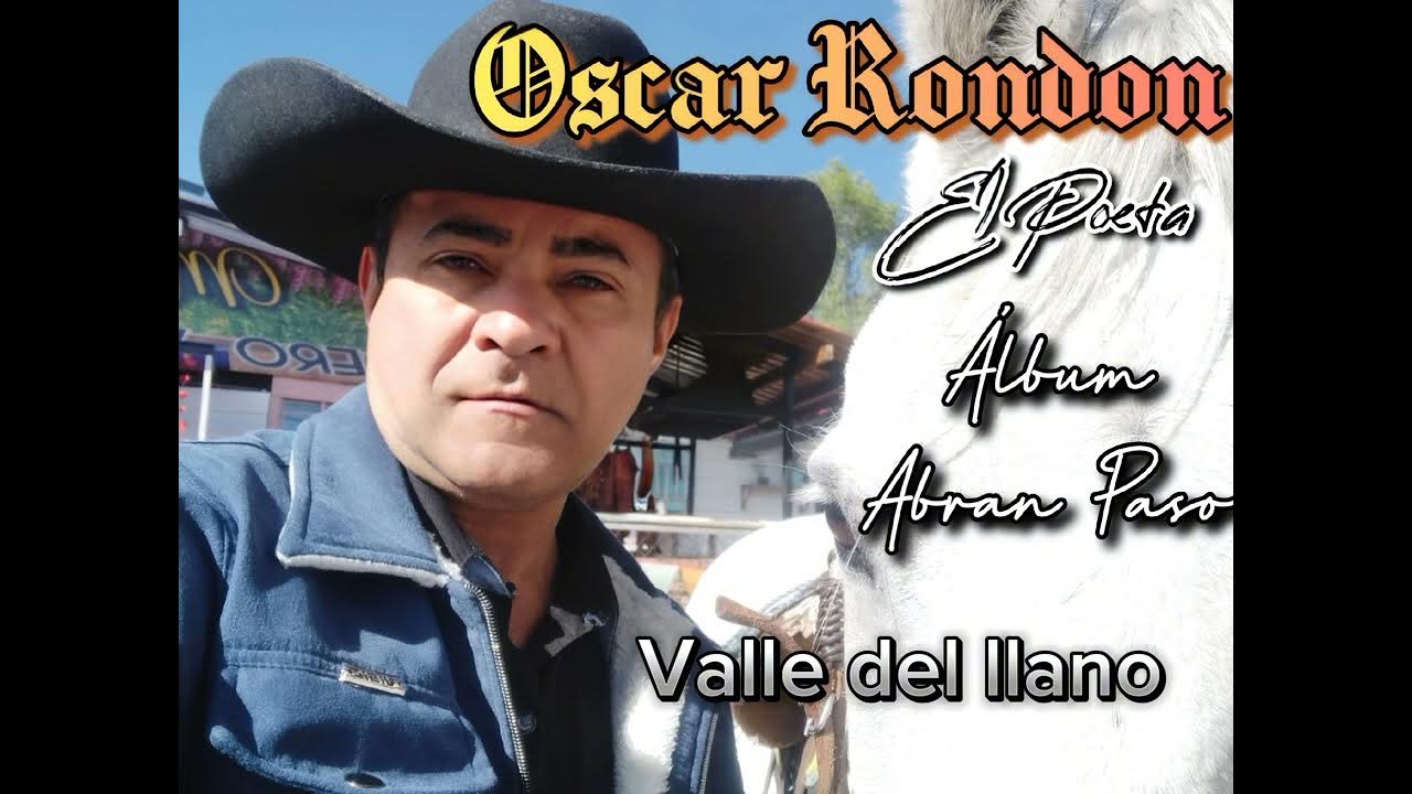 Valle del llano/ Oscar Rondon ( El Poeta)/Musica llanera / Album:Abran Paso #abranpaso # ...