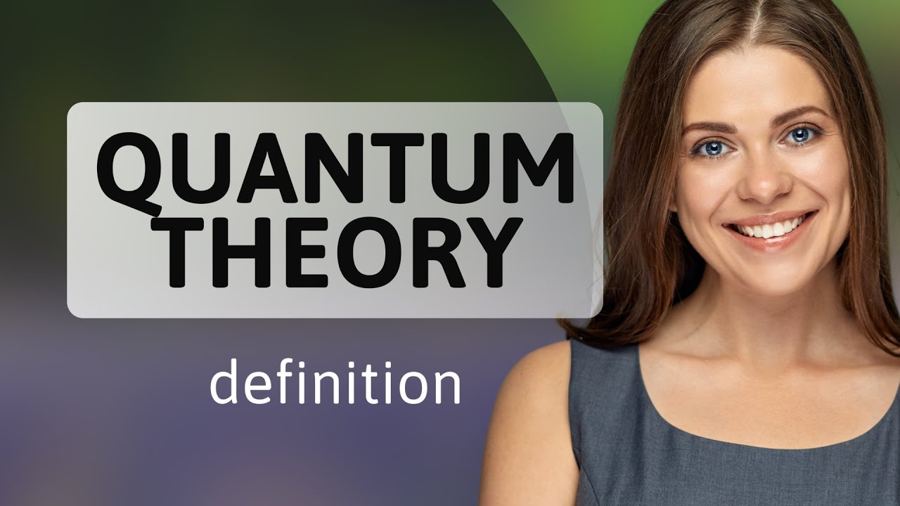 Quantum theory • QUANTUM THEORY definition - YouTube