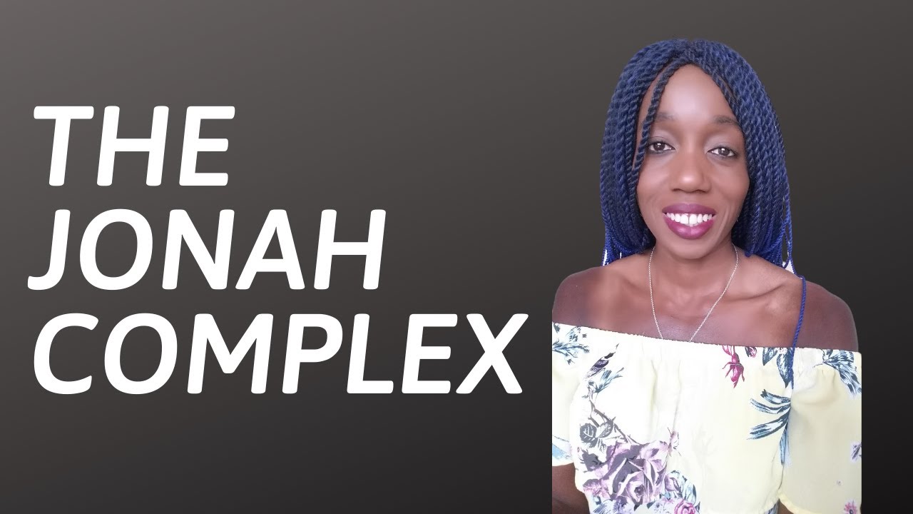 The Jonah Complex - Handling The Fear Of Greatness In Your Spiritual ...