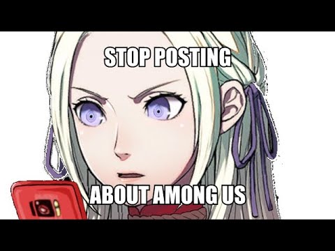 STOP POSTING ABOUT AMONG US - YouTube